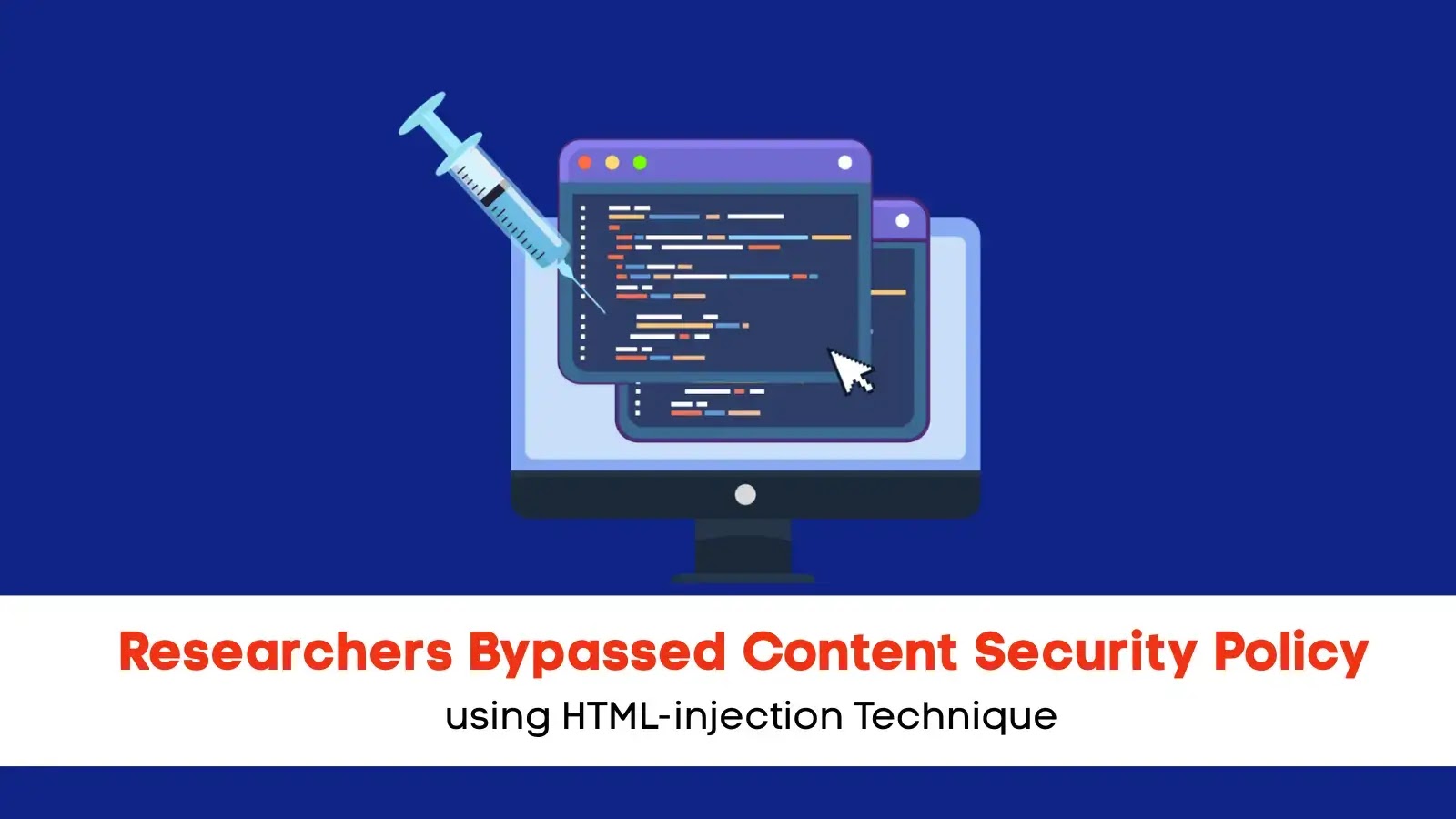 Experts Bypassed Content Security Policy Using Html Injection Technique